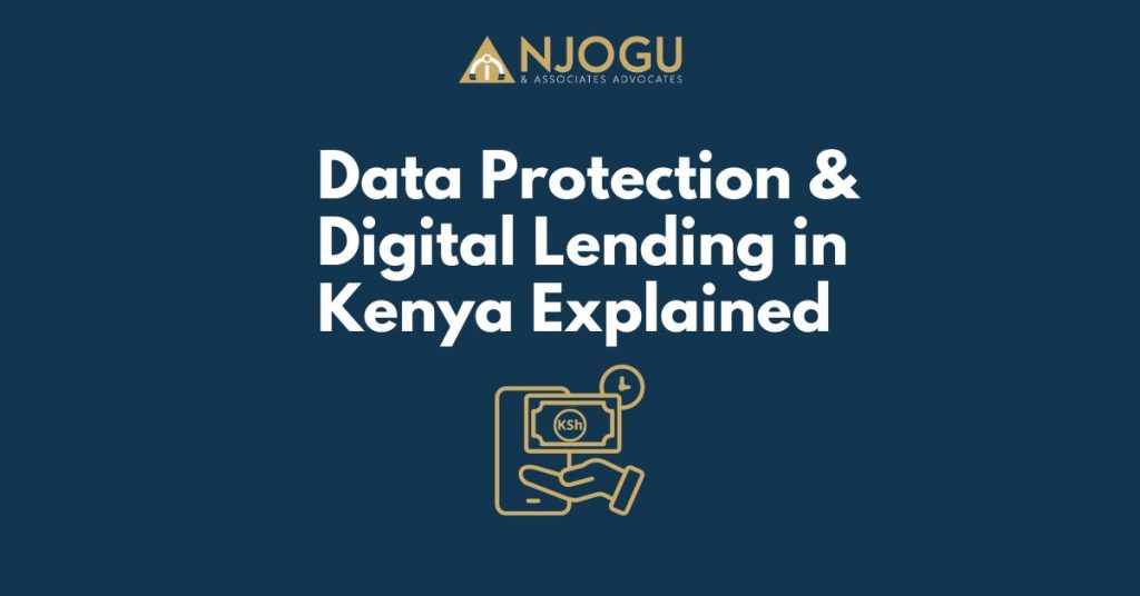 Data Protection and Digital Lending in Kenya Explained - Njogu Associates